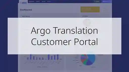 Argo Translation Customer Portal Capabilities | Argo Translation